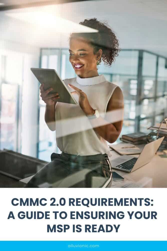 CMMC 2.0 Requirements: A Guide to Ensuring Your MSP is Ready | Alluvionic